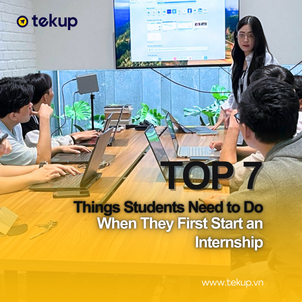 TOP 7 THINGS STUDENTS NEED TO DO WHEN THEY FIRST START AN INTERNSHIP ...