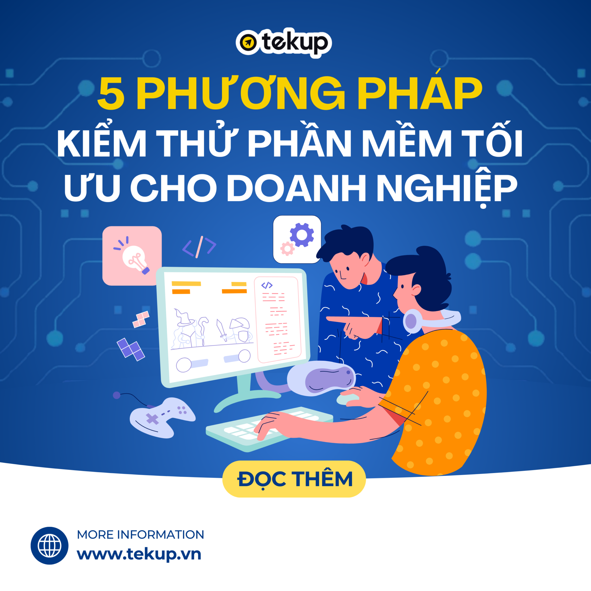 5 PHƯƠNG PHÁP KIỂM THỬ PHẦN MỀM TỐI ƯU CHO DOANH NGHIỆP - Tekup JSC